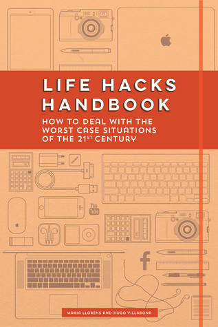 Life Hacks Handbook: How to Deal with the Worst Case Situations of the ...