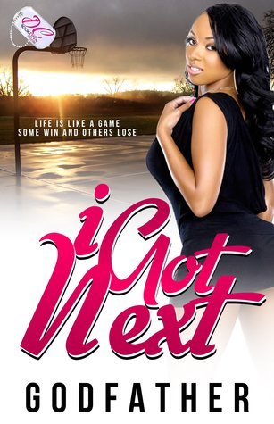I Got Next by Godfather | Goodreads