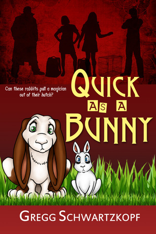 Quick as a Bunny by Gregg Schwartzkopf | Goodreads