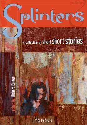 Splinters: A Collection of Short Stories by Baines Richard | Goodreads