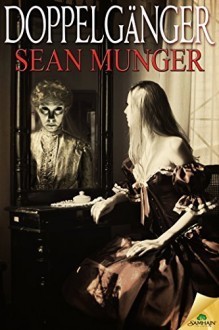 Doppelganger by Sean Munger | Goodreads