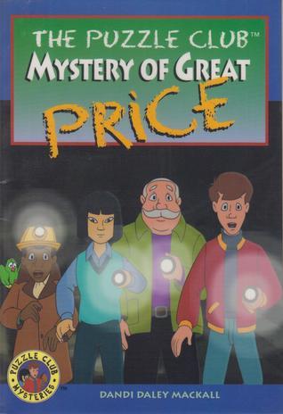 Mystery of Great Price (Puzzle Club) by Dandi Daley Mackall | Goodreads