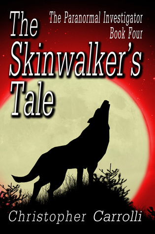 The Skinwalker's Tale (The Paranormal Investigator, #4). by Christopher ...