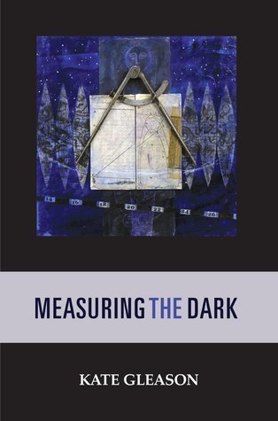 Measuring the Dark by Kate Gleason | Goodreads