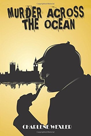 Murder Across The Ocean by Charlene Wexler | Goodreads