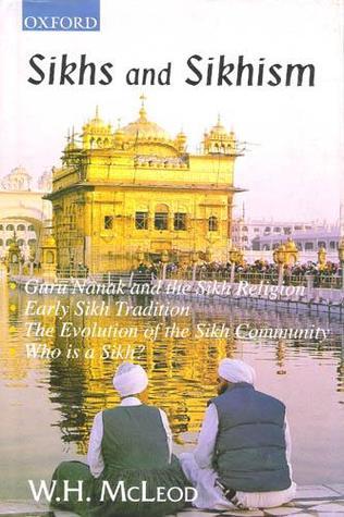Sikhs and Sikhism by W.H. McLeod | Goodreads