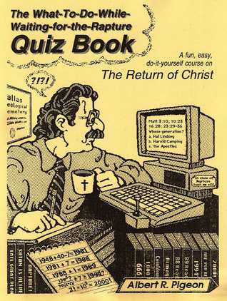 The 'What to do While Waiting for the Rapture' Quiz Book by Albert R ...