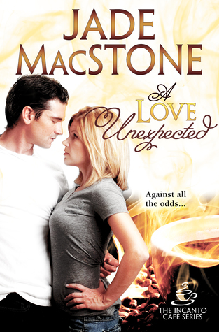 A Love Unexpected (The Incanto Café Series #1) by Jade MacStone | Goodreads