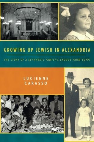 Growing Up Jewish in Alexandria: The Story of a Sephardic Family's ...