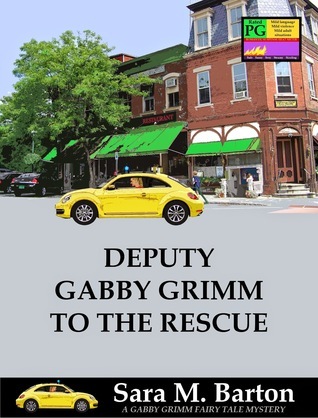 Deputy Gabby Grimm to the Rescue by Sara M. Barton | Goodreads