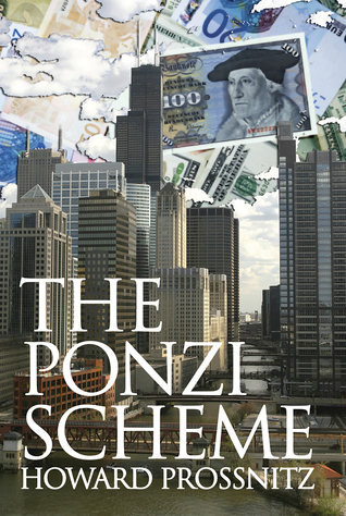 The Ponzi Scheme by Howard B. Prossnitz | Goodreads