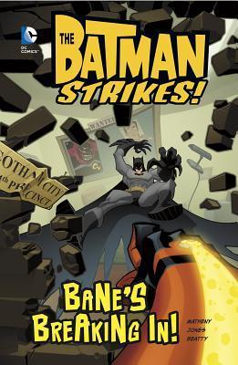 Bane's Breaking In! (Batman Strikes!) by Christopher Jones | Goodreads
