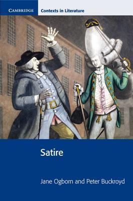 Satire (Cambridge Contexts in Literature) by Jane Ogborn | Goodreads