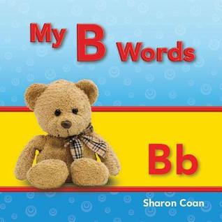 My B Words (Targeted Phonics]) by Sharon Coan | Goodreads
