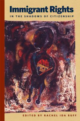 Immigrant Rights in the Shadows of Citizenship by Rachel Buff | Goodreads