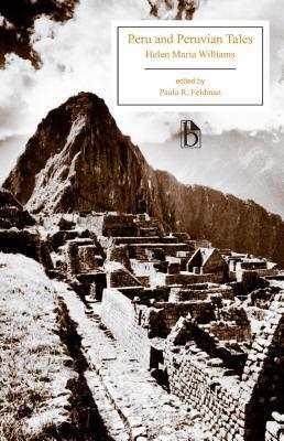 Peru and Peruvian Tales (Broadview Editions) by Helen Maria Williams ...