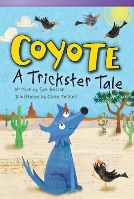 Coyote: A Trickster Tale (Fiction Readers) by Sam Besson | Goodreads