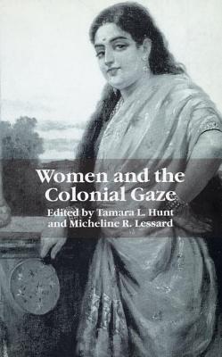 Women and the Colonial Gaze by Tamara L. Hunt | Goodreads