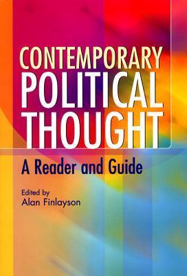 Contemporary Political Thought: A Reader and Guide by Alan Finlayson ...