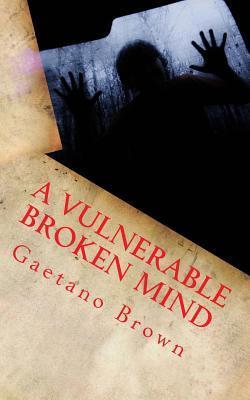 A Vulnerable Broken Mind by G.G. Conte | Goodreads