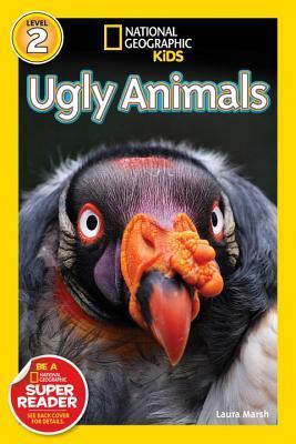 Ugly Animals (National Geographic Readers) by Laura Marsh | Goodreads