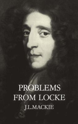 Problems from Locke by J.L. Mackie | Goodreads
