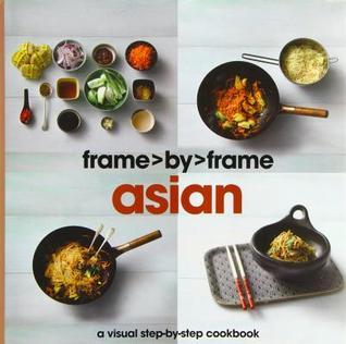 Asian a Step-By-Step Cookbook by Love Food | Goodreads