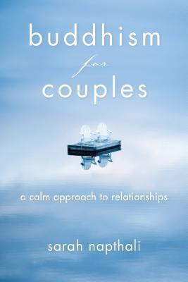 Buddhism for Couples: A Calm Approach to Relationships by Sarah ...