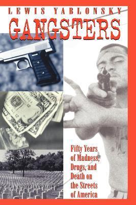 Gangsters: 50 Years of Madness, Drugs, and Death on the Streets of ...