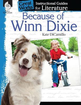 Because of Winn-Dixie: An Instructional Guide for Literature - Novel ...