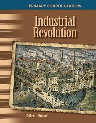 Industrial Revolution by Debra J. Housel | Goodreads