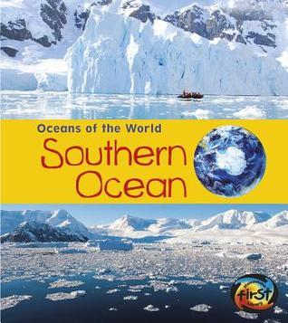 Southern Ocean (Oceans of the World) by Louise Spilsbury | Goodreads