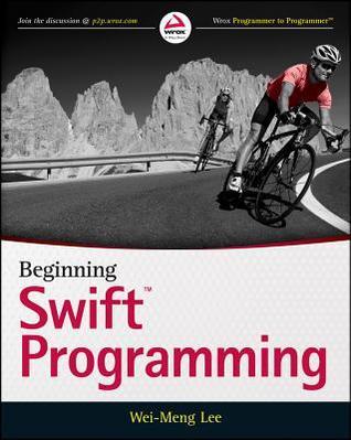 Beginning Swift Programming by Wei-Meng Lee | Goodreads