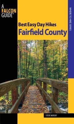 Best Easy Day Hikes Fairfield County by Steve Mirsky | Goodreads