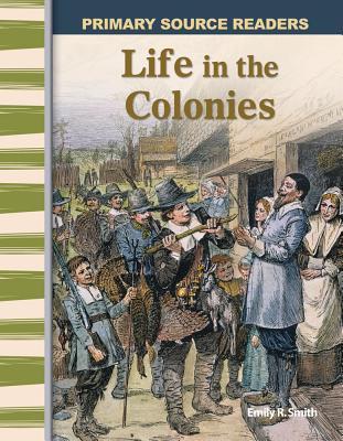 Life in the Colonies: Early America by Emily R. Smith | Goodreads