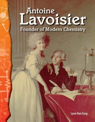Antoine Lavoisier: Founder of Modern Chemistry: Physical Science by ...