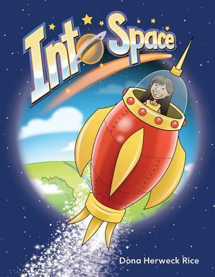 Into Space (Early Childhood Themes) by Dona Herweck Rice | Goodreads