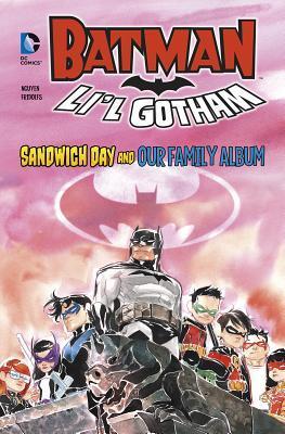 Sandwich Day and Our Family Album (Batman: Li'l Gotham) by Dustin ...