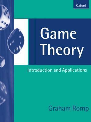 Game Theory: Introduction and Applications by Graham Romp | Goodreads