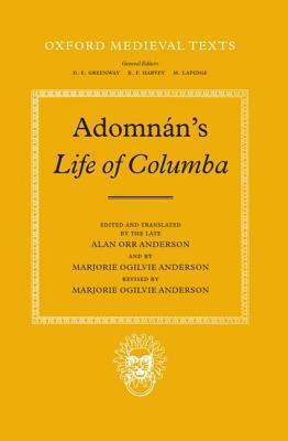 Adomnán's Life of Columba (Oxford Medieval Texts) by Adomnán of Iona ...