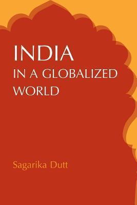 India in a globalized world by Sagarika Dutt | Goodreads