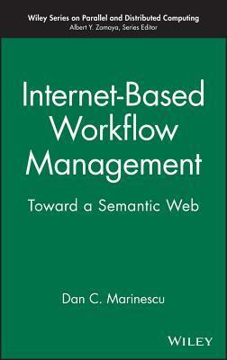 Internet Based Workflow Management: Towards a Semantic Web by Dan C ...