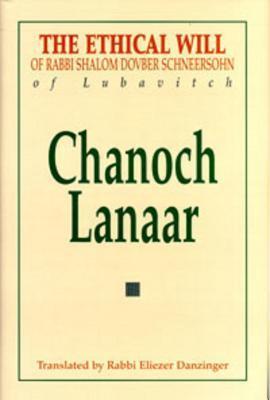 Chanoch Lanaar: The First Will of Rabbi Shalom Dovber Schneersohn of ...
