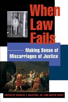 When Law Fails: Making Sense of Miscarriages of Justice by Charles J ...