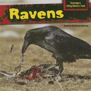 Ravens (Scavengers: Eating Nature's Trash) by Emma Carlson Berne ...