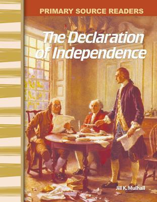 The Declaration of Independence: Early America by Jill K. Mulhall ...