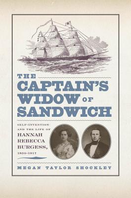 The Captain’s Widow of Sandwich: Self-Invention and the Life of Hannah ...