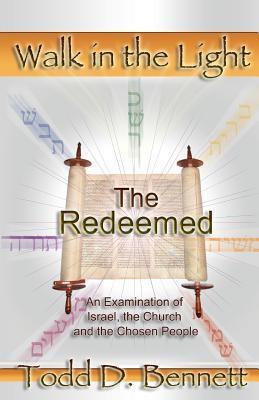 The Redeemed (Walk in the Light, Volume 6) by Todd D. Bennett | Goodreads