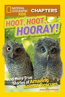 Hoot, Hoot, Hooray!: And More True Stories of Amazing Animal Rescues by ...