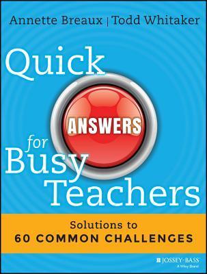 Quick Answers for Busy Teachers by Annette Breaux | Goodreads